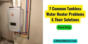7 Common Tankless Water Heater Problems & Their Solutions