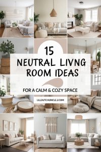 15 Neutral Living Room Ideas for a Serene and Stylish Space